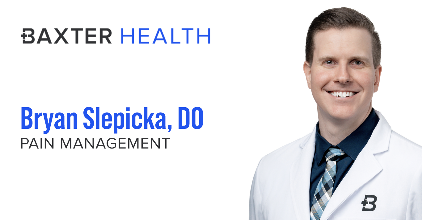 Baxter Health Welcomes Bryan Slepicka, DO, to Interventional Pain ...