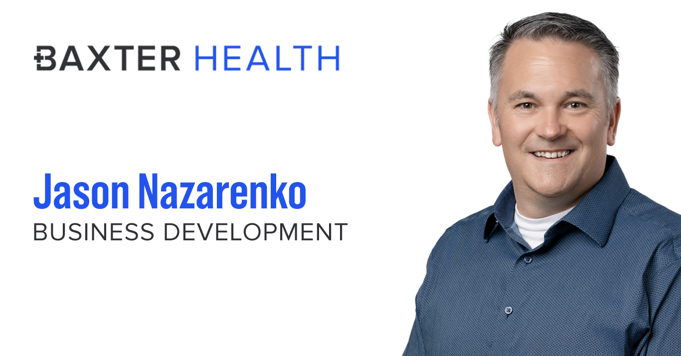 Baxter Health Welcomes Jason Nazarenko to the Business Development Team