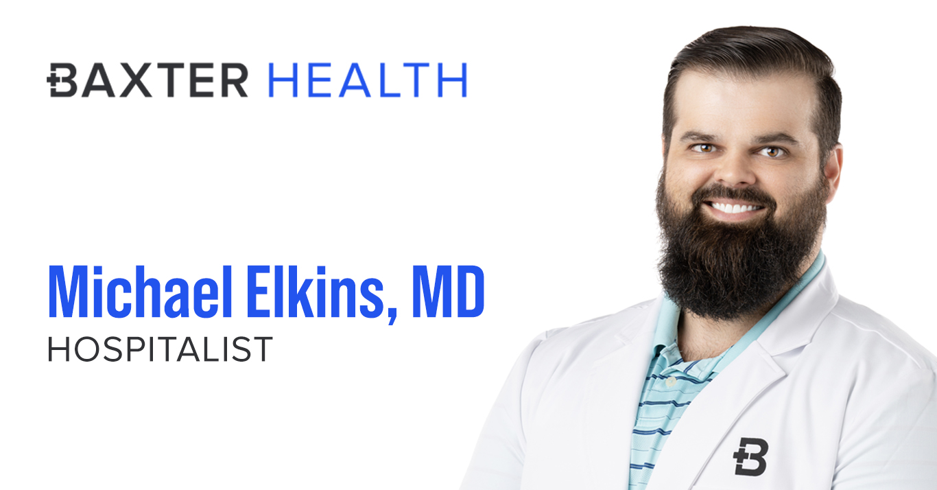 BAXTER HEALTH WELCOMES DR. MICHAEL ELKINS TO MEDICAL STAFF